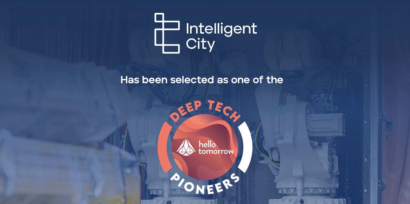 Intelligent City has been selected as a Hello Tomorrow Deep Tech Pioneer!